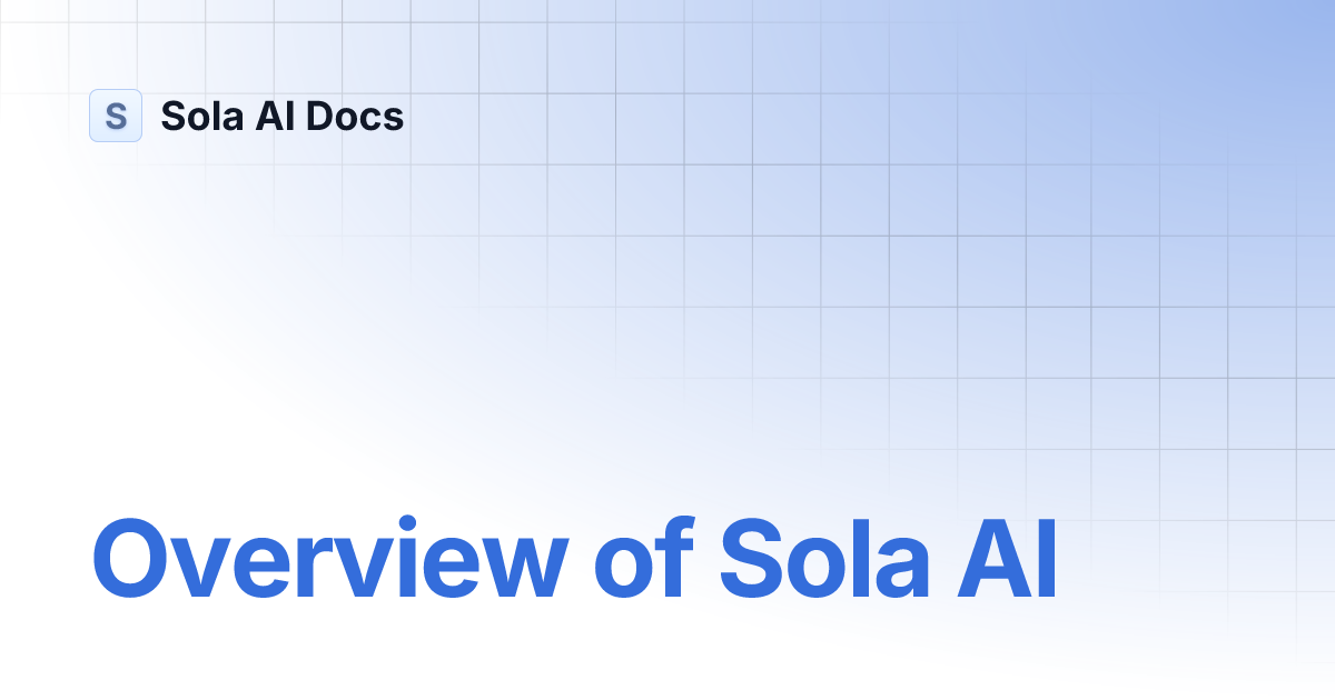 Overview of Sola AI | Sola AI Docs